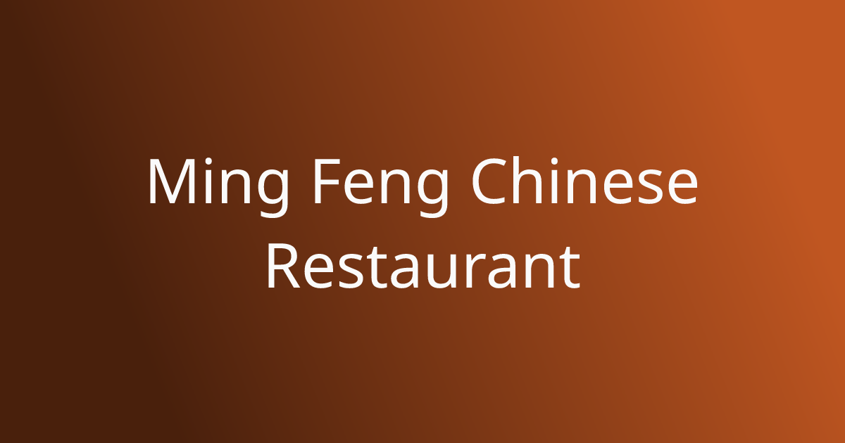 Order Authentic Chinese Online | Ming Feng Chinese Restaurant - Pickup ...